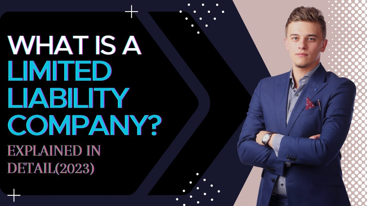 What is a Limited Liability Company? Explained in detail (2023) - YouTube
