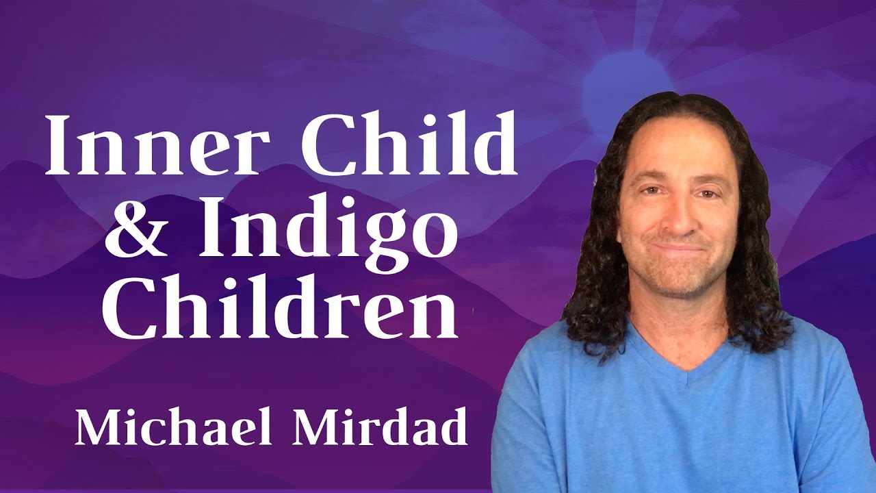 Inner Child and Indigo Children: The Real Story - YouTube