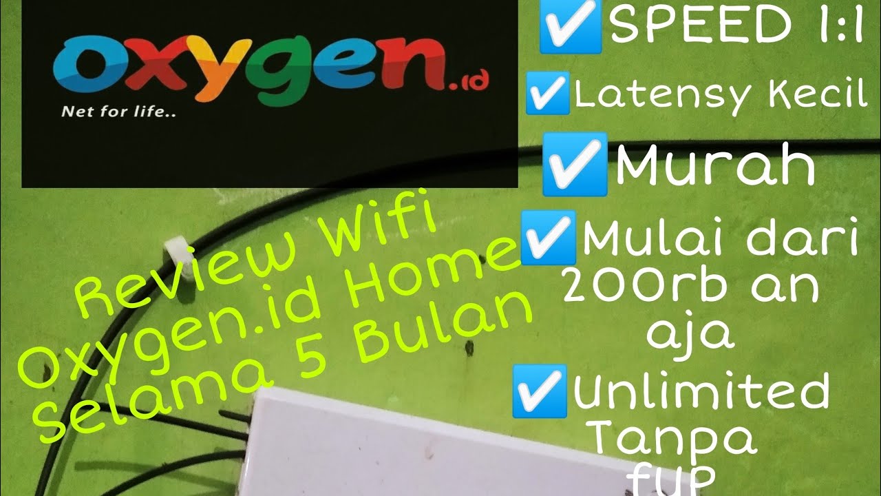 Review Wifi Oxygen.id Home Selama 5 Bulan - YouTube