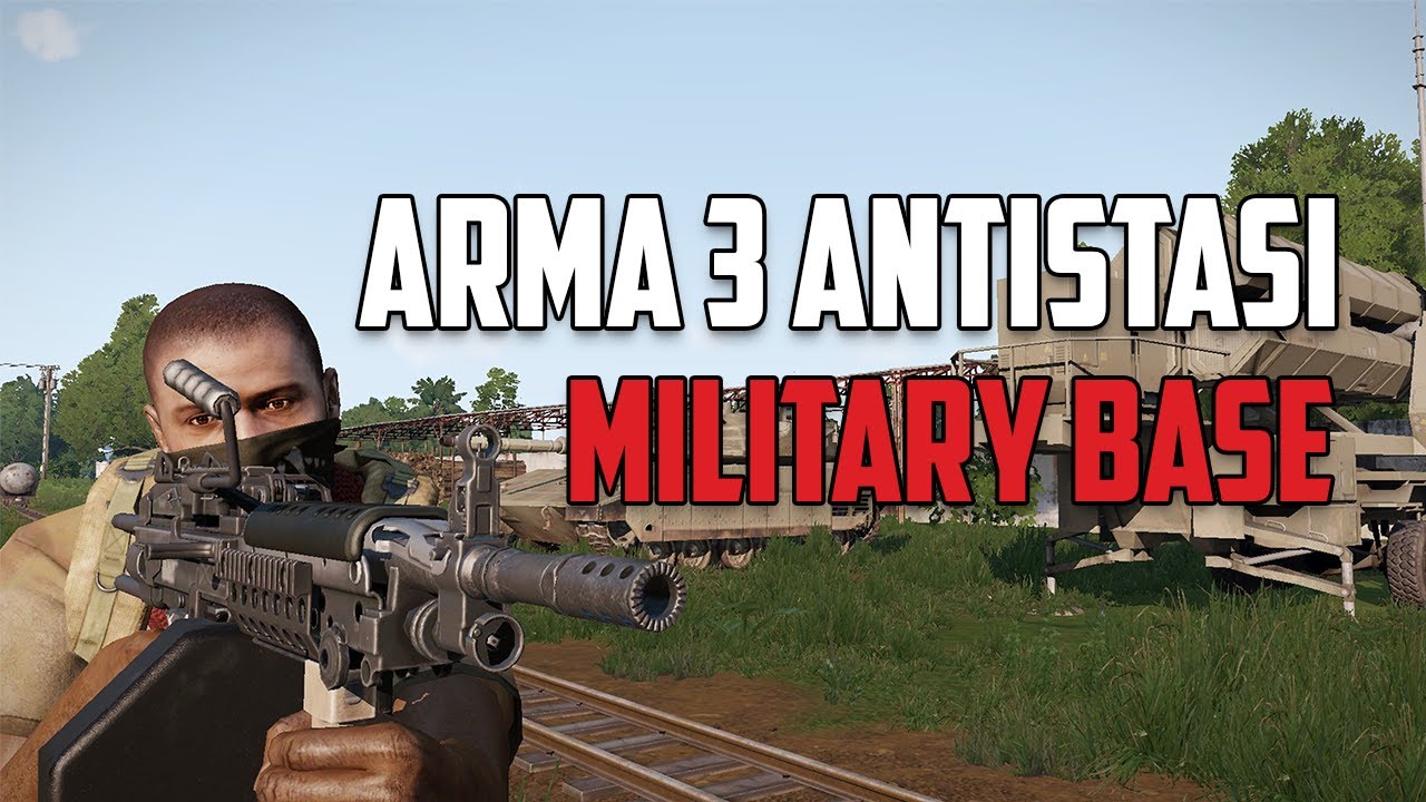 MILITARY BASE | ARMA 3 ANTISTASI - YouTube