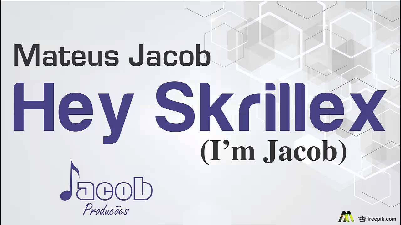 Mateus Jacob - Hey Skrillex | I'm Jacob - YouTube
