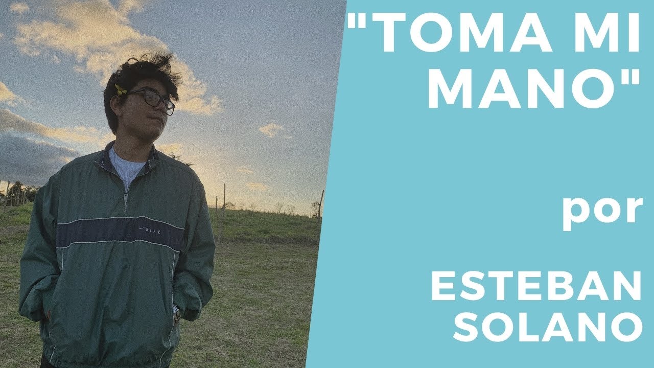Esteban Solano presenta "Toma mi mano" - YouTube