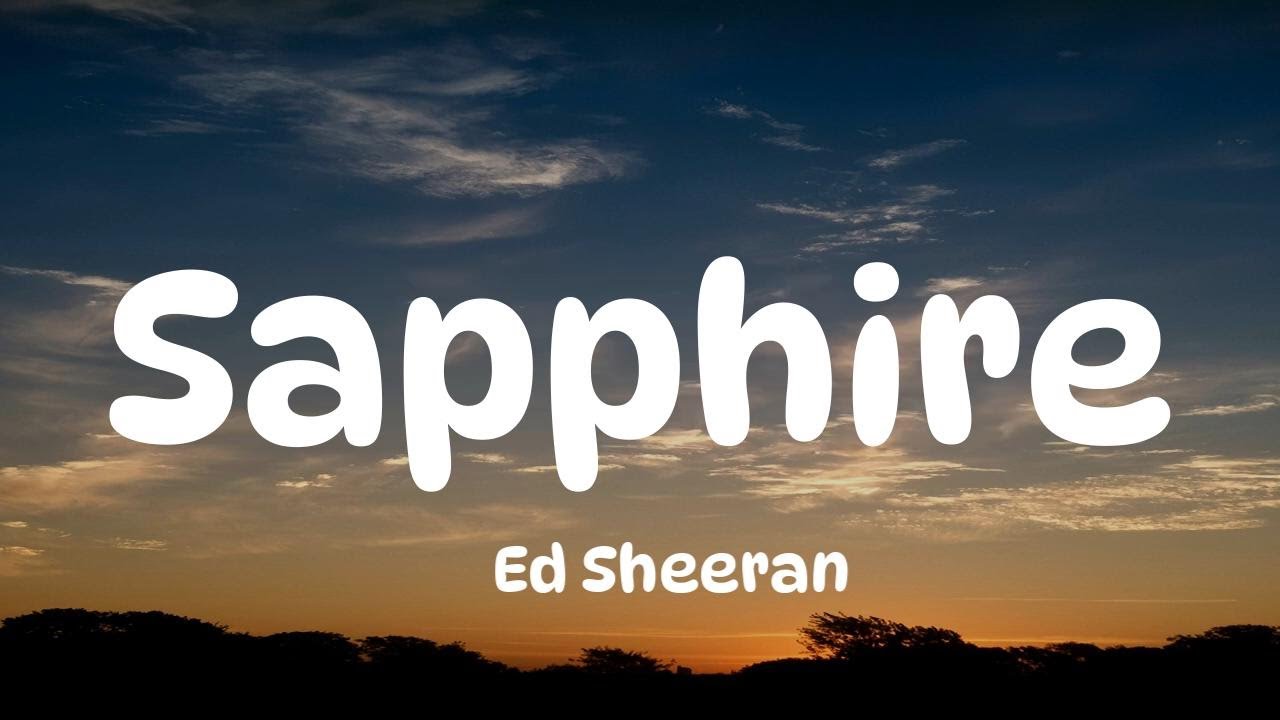 Ed Sheeran - Sapphire (Lyrics) ft. Arijit Singh - YouTube