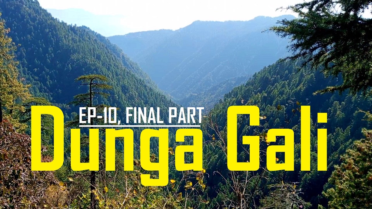 Dunga Gali (Ep-10, Final Part) - Beautiful but Dangerous? | Galiyat ...