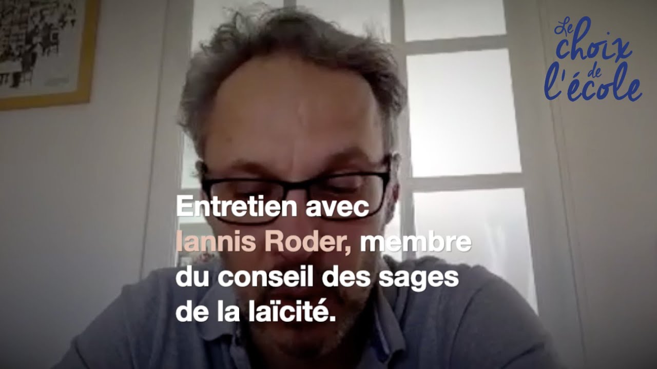 La laïcité à l'école - Entretien avec Iannis Roder pour Le Choix de l ...