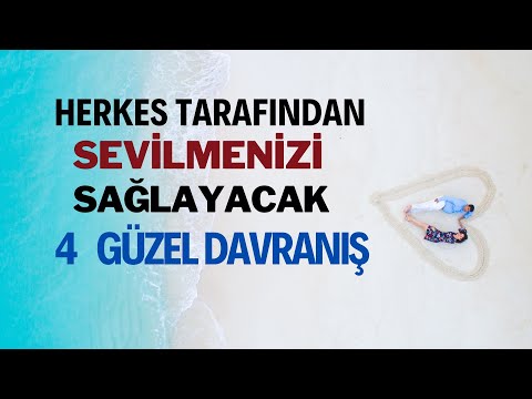 HERKES TARAFINDAN SEVİLMENİZİ SAĞLAYACAK 4 GÜZEL DAVRANIŞ | Etkili İnsan Videoları