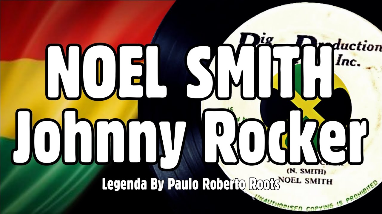 Noel Smith – Johnny Rocker ( Reggae Legendado) - YouTube