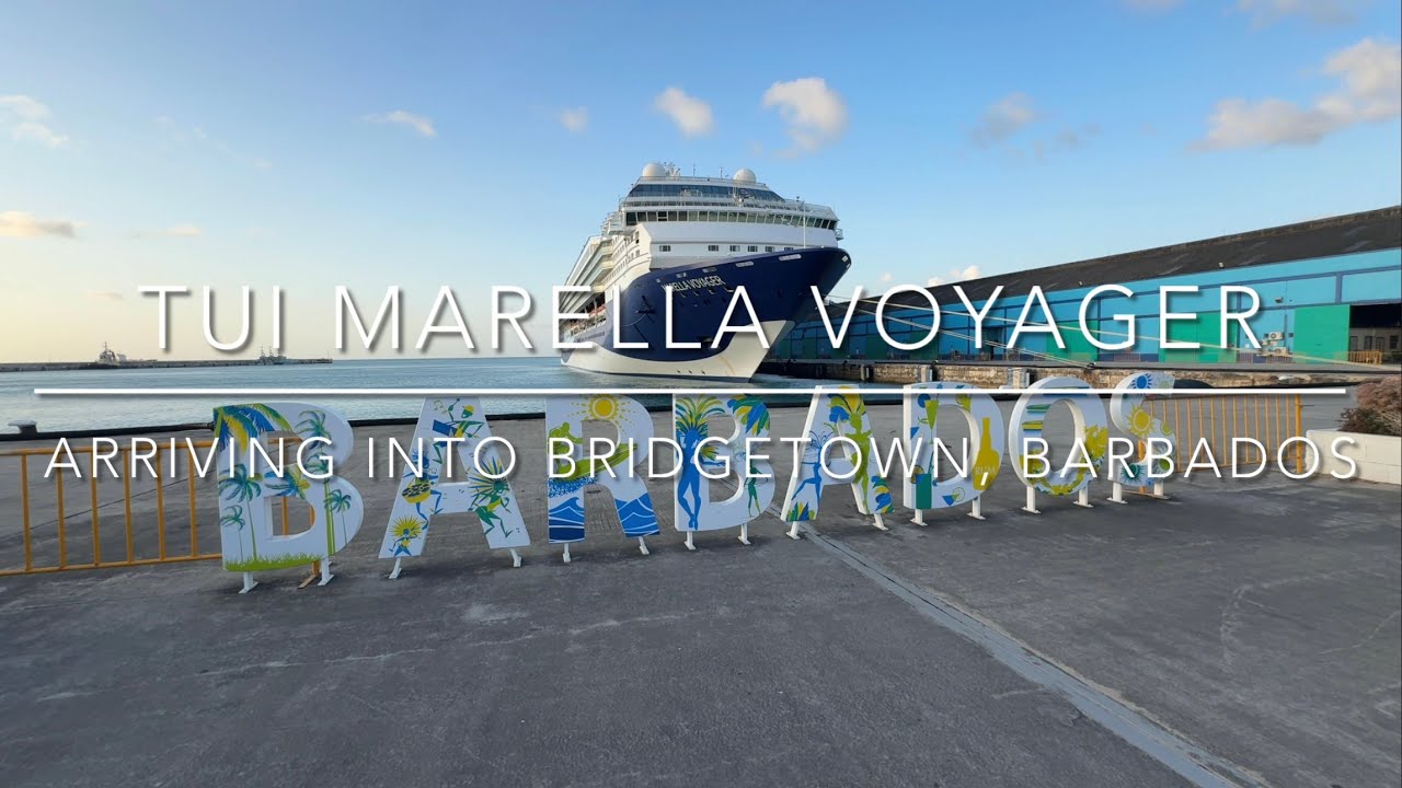 Tui Marella Voyager arriving into Bridgetown, Barbados🇧🇧[4K] - YouTube