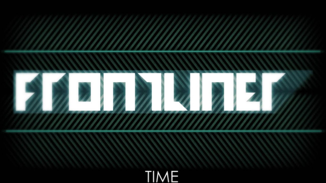 FRONTLINER - Time |HD+HQ| - YouTube