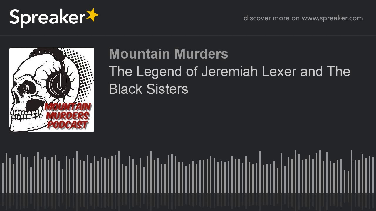 The Legend of Jeremiah Lexer and The Black Sisters (part 2 of 3) - YouTube
