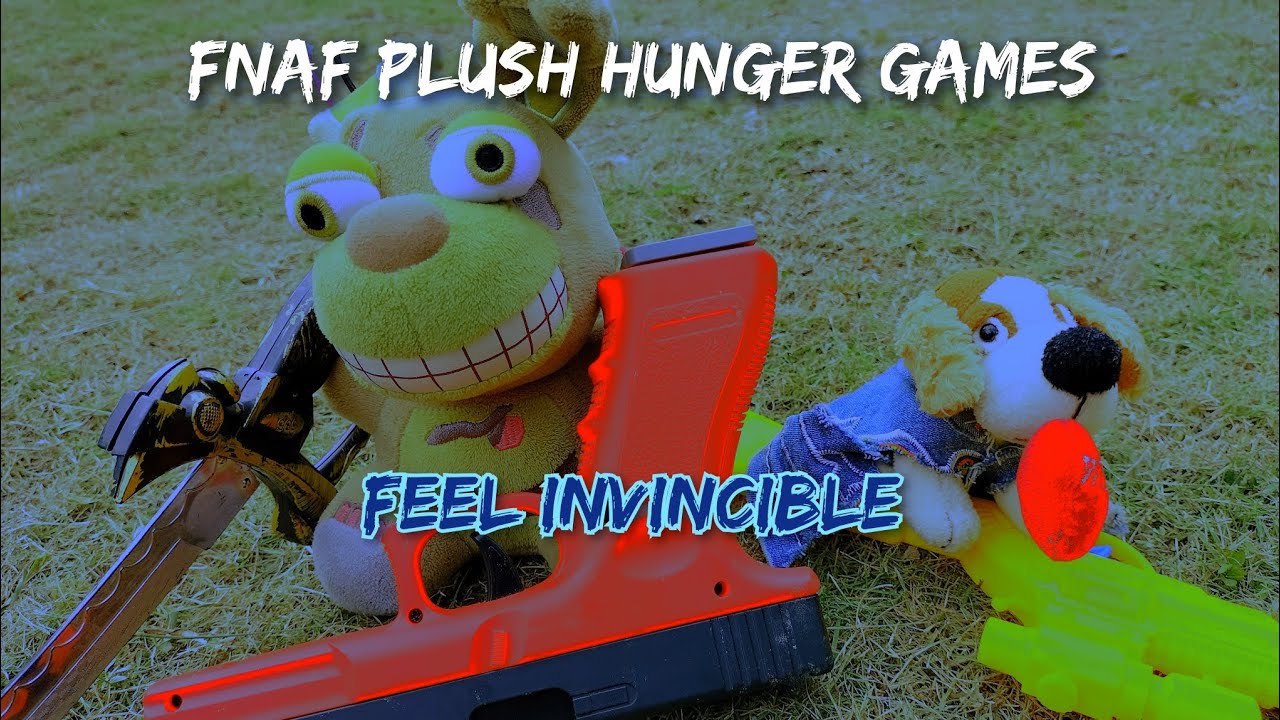 Feel Invincible (FNAF PLUSH HUNGER GAMES SONG) - YouTube