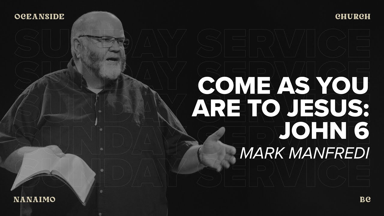 Come as You Are to Jesus | Mark Manfredi | Oceanside Church - YouTube