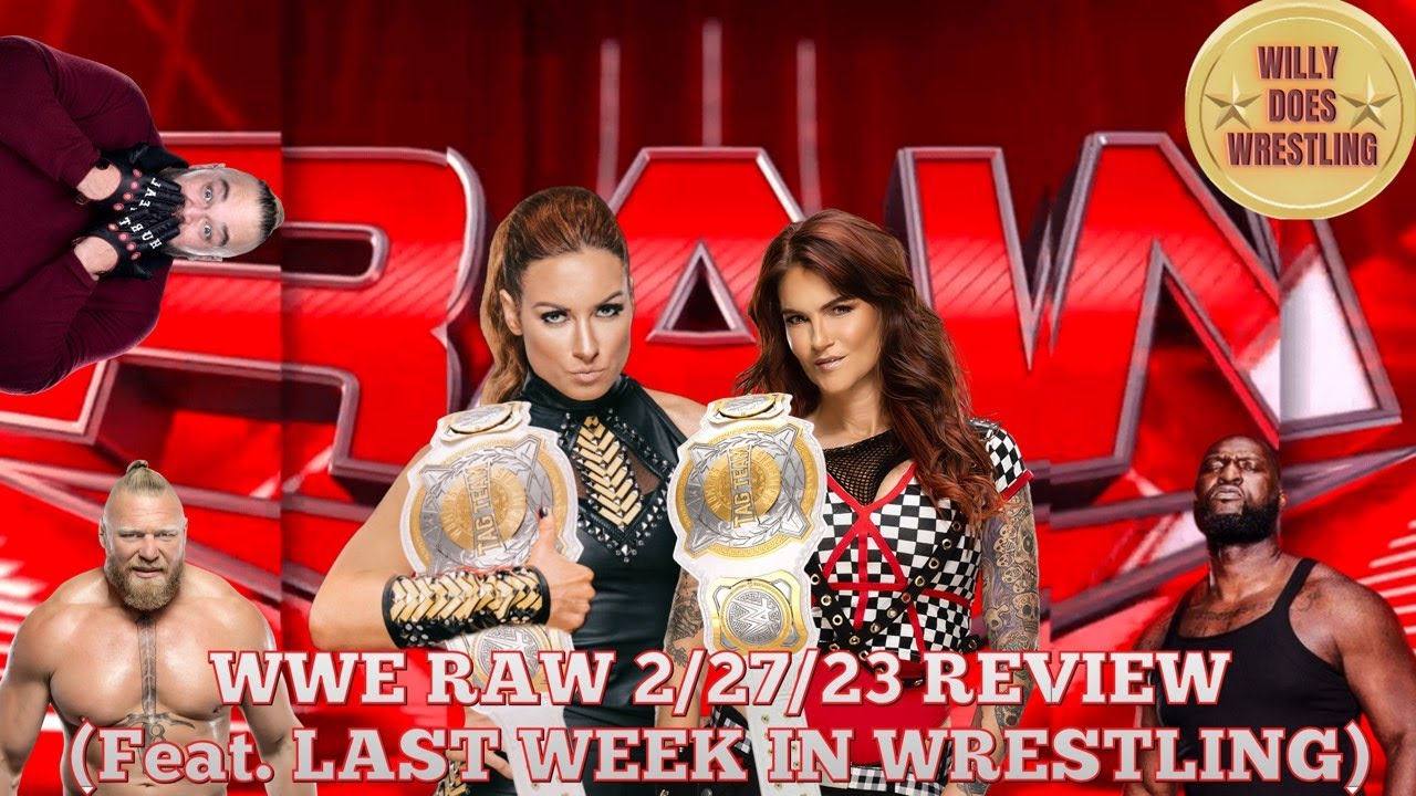 WWE RAW 2/27/23 REVIEW (FEAT. LAST WEEK IN WRESTLING) - YouTube