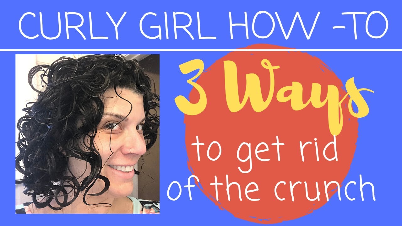 Curly How-To | 3 Ways to Get Rid of the Crunch - YouTube