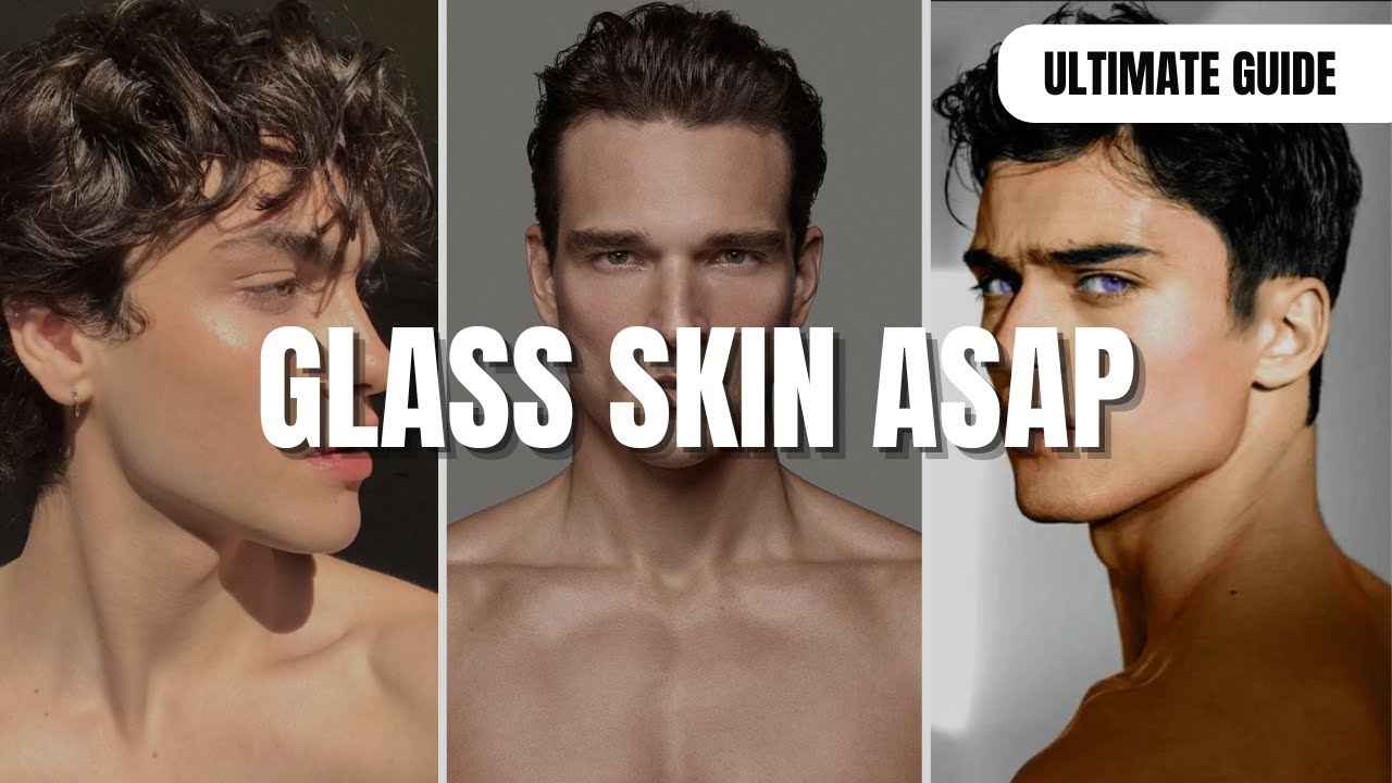 Get GLASS SKIN | Skin Care Routine for Any Skin | Ultimate Guide - YouTube