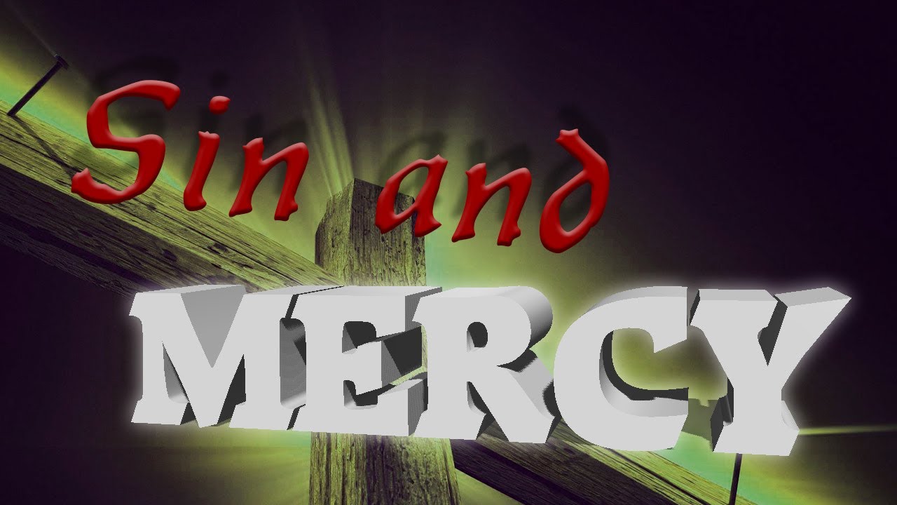 Sin and Mercy - YouTube