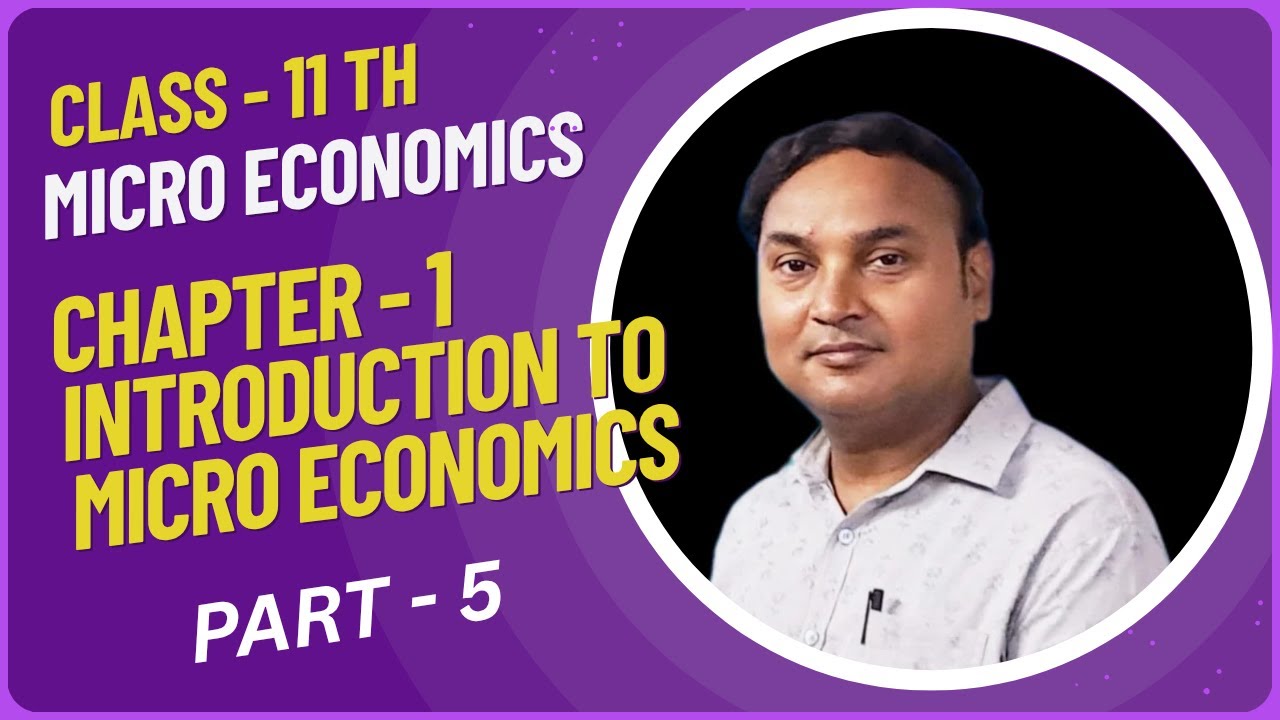 Micro Economics | Class- 11 | INTRODUCTION | PART- 5 | CBSE 2025 - 2026 ...