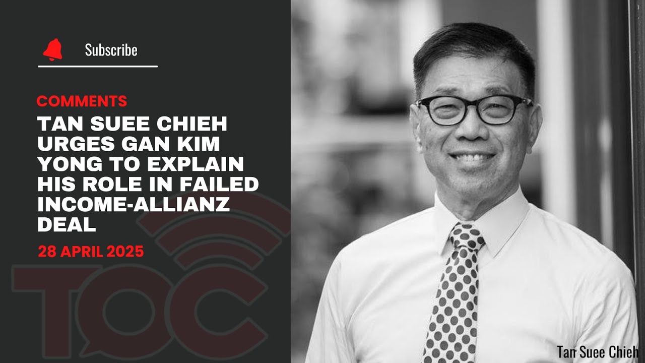 Tan Suee Chieh urges Gan Kim Yong to explain his role in failed Income-Allianz deal - YouTube