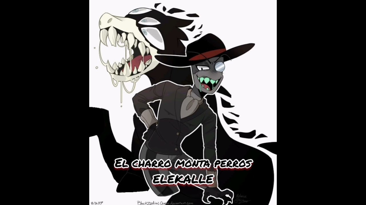 El Charro Monta Perros. Elekalle (Chiquero Studio's). - YouTube