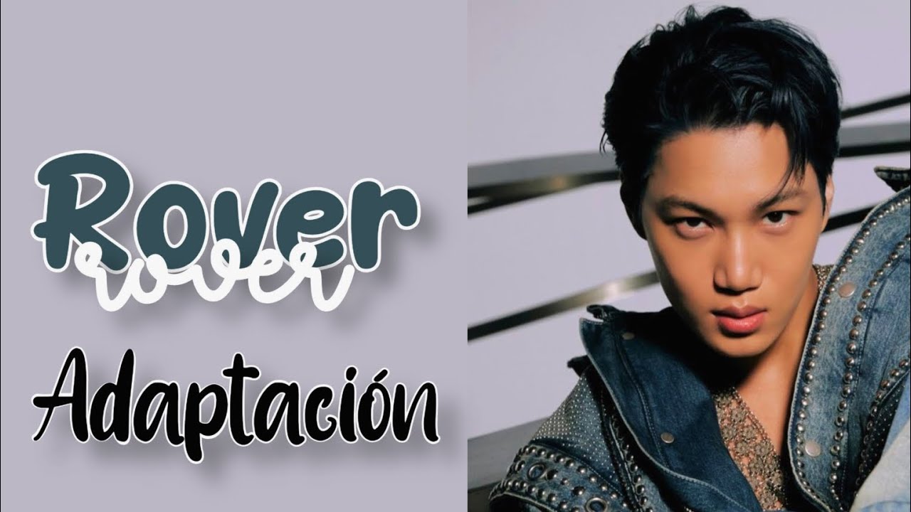 KAI • ROVER • ADAPTACIÓN PARA COVER - YouTube
