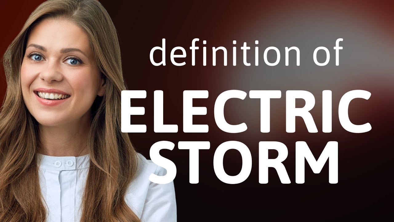 Electric storm | meaning of ELECTRIC STORM - YouTube