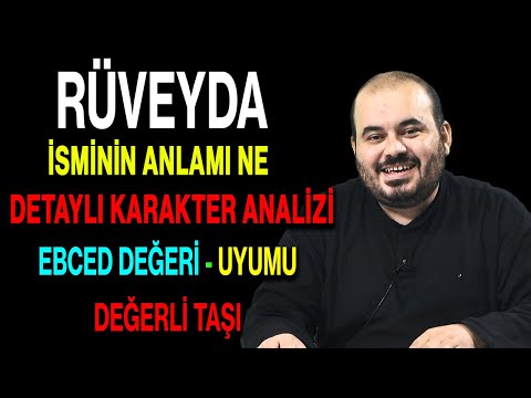 Rüveyda isminin anlamı nedir ismin esması Detaylı isim karakter analizi ebced değeri uyumu