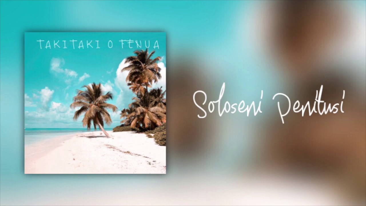 Takitaki o Fenua - Soloseni Penitusi - YouTube