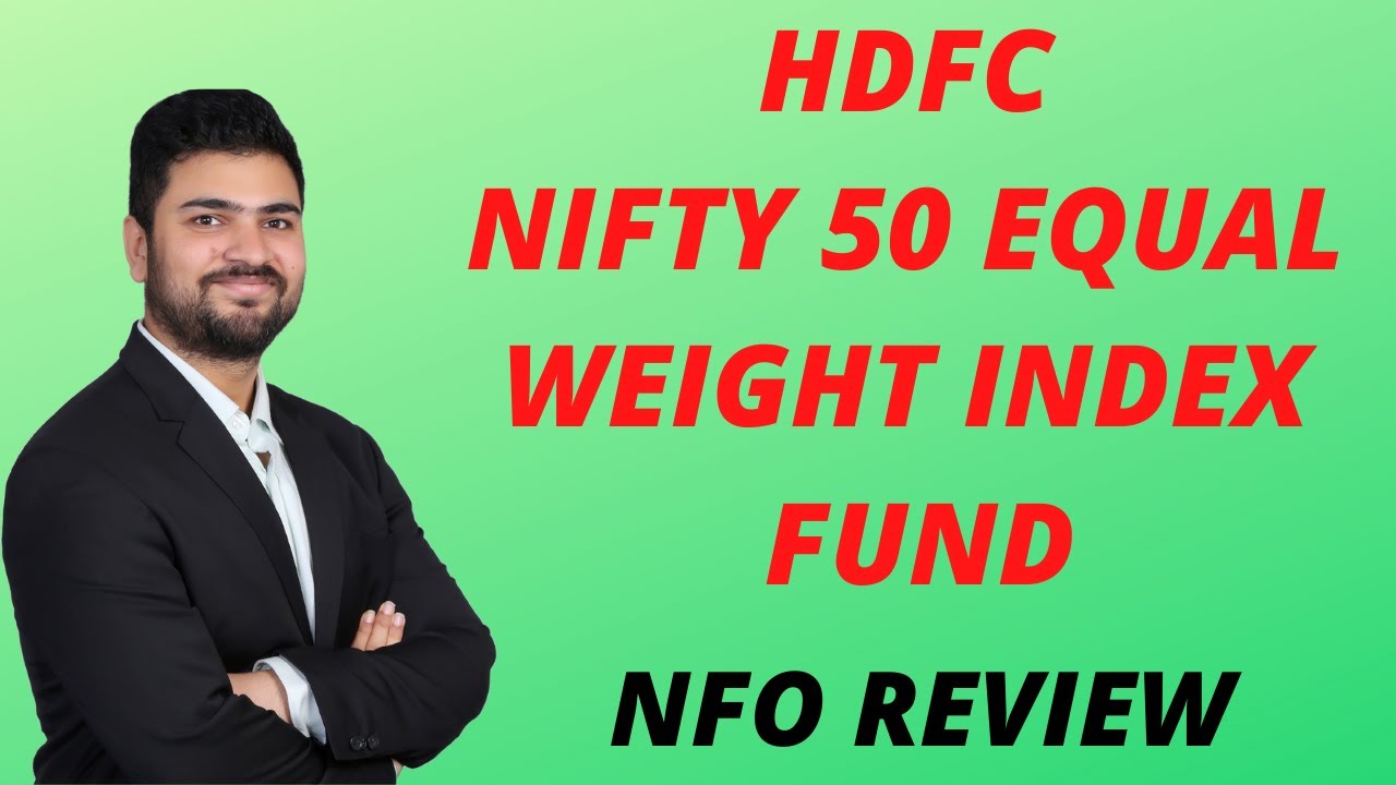 Hdfc Nifty 50 Equal Weight Index Fund Nfo 2021 New Fund Offer 2021