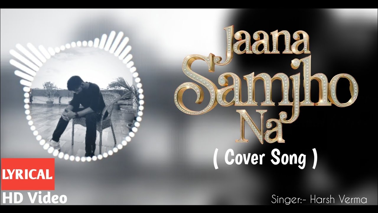 Jaana Samjho Na - LYRICAL Video | Harsh Verma - YouTube