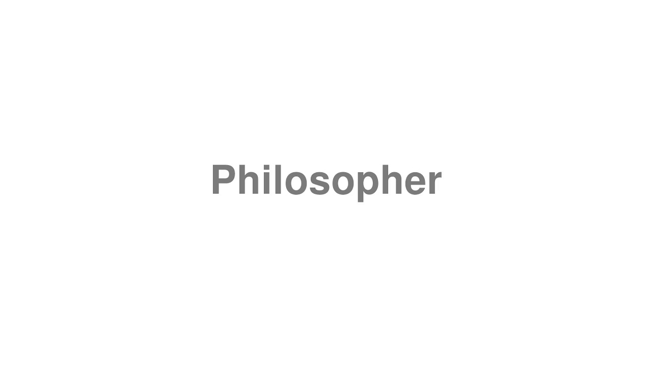 How to Pronounce "Philosopher" - YouTube