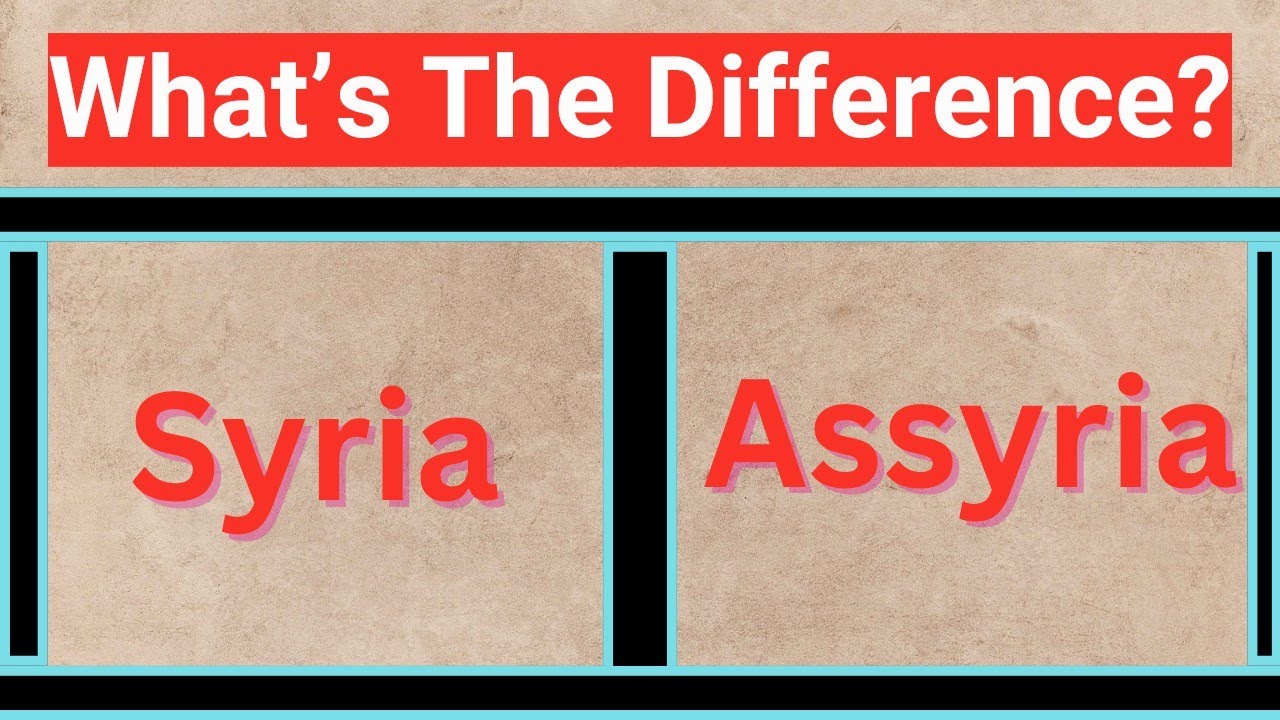 What Is the Difference Between Syria and Assyria? - YouTube