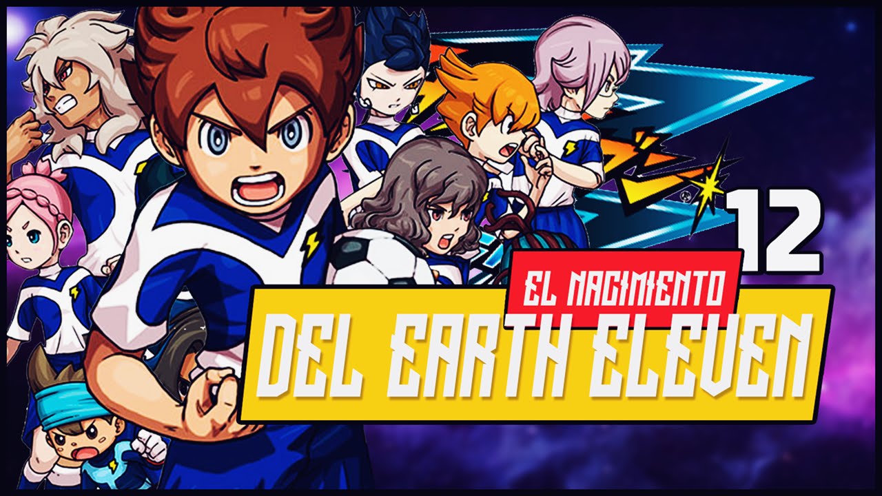 EL NACIMIENTO DEL EARTH ELEVEN | Inazuma Eleven GO: Galaxy BigBang ...