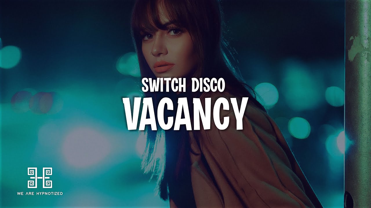 Switch Disco - VACANCY (Lyrics) - YouTube