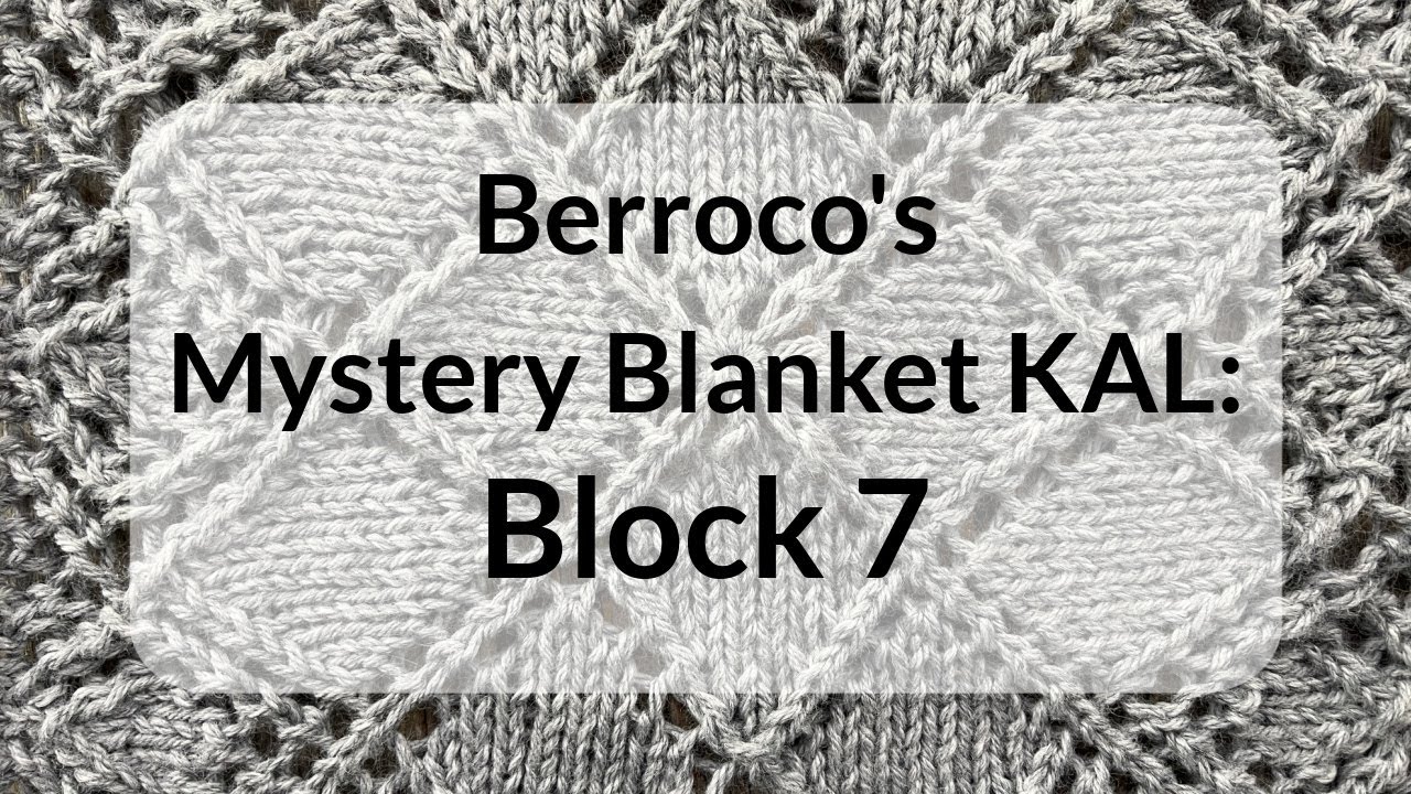 Berroco's Mystery Blanket KAL: Lace Tutorial Block 7 - YouTube