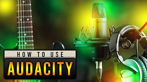 How To Use Audacity [Tutorials] - YouTube