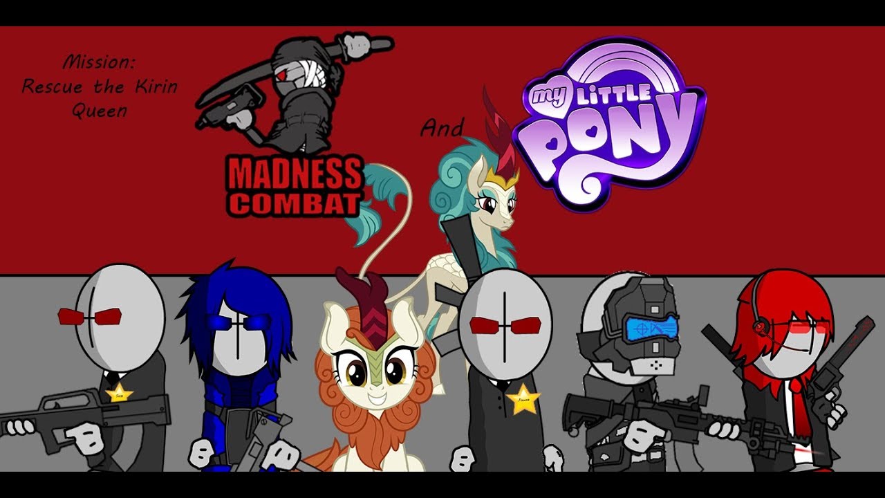 Madness Combat and My Little Pony mission: Rescue the Kirin Queen - YouTube