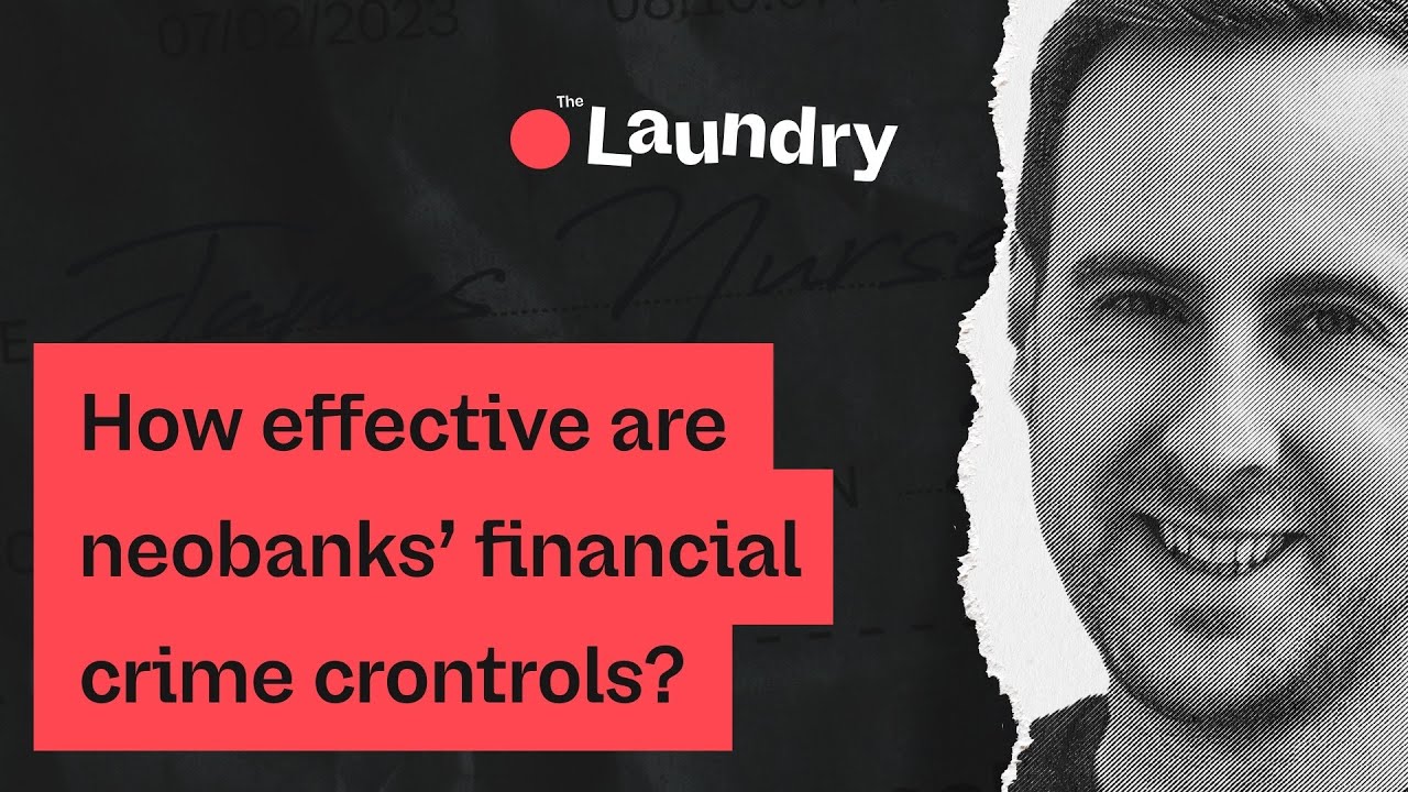 E45: How effective are neobanks' financial crime controls? - YouTube