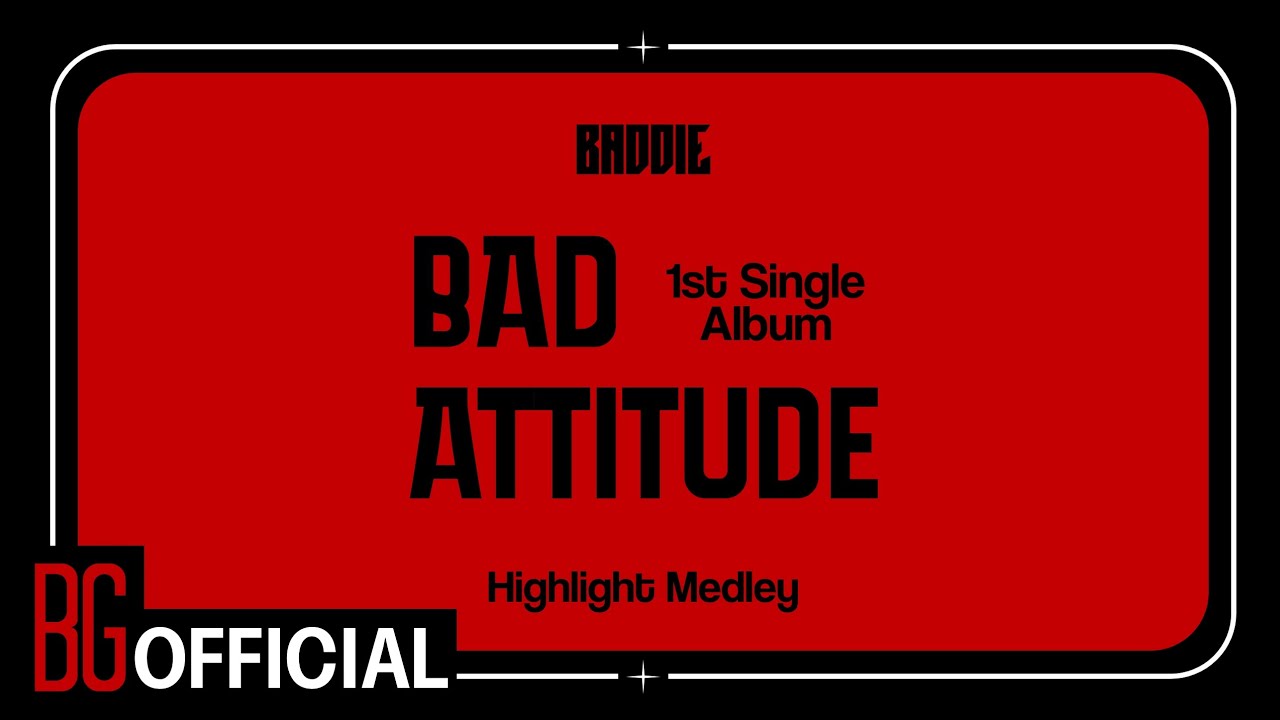 BADDIE 1st Single Album 'BAD ATTITUDE' Highlight Medley - YouTube