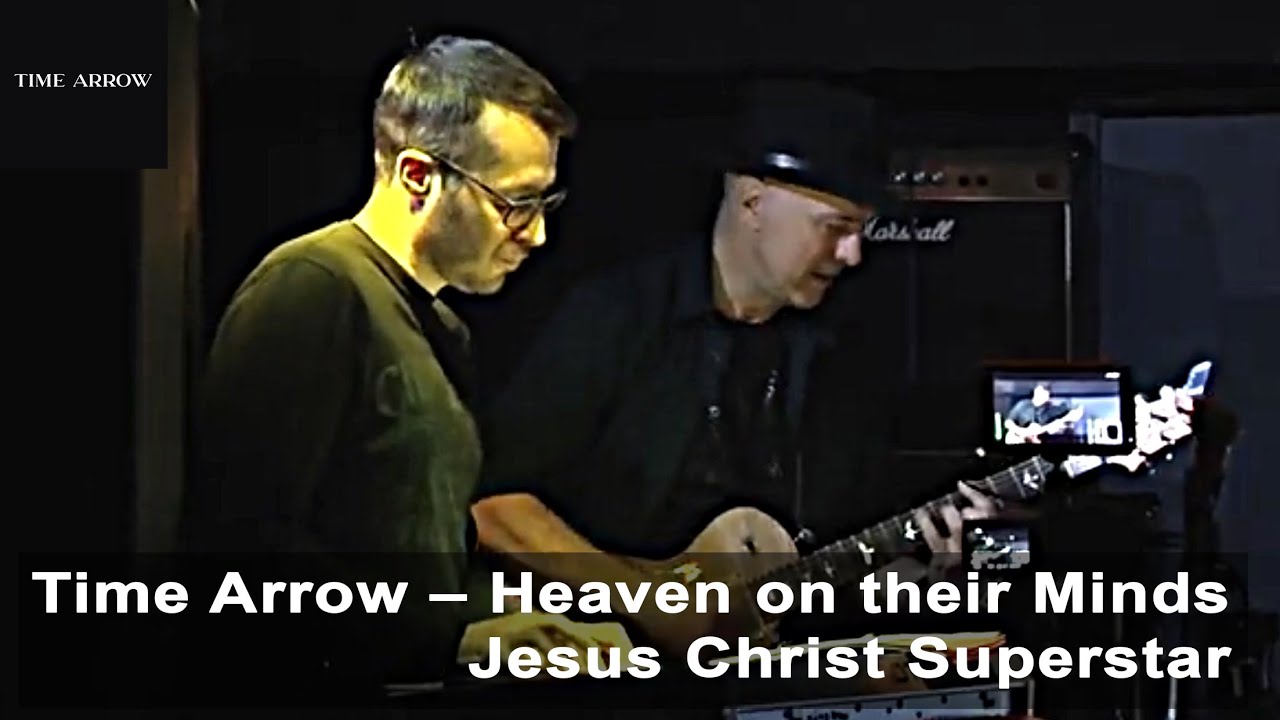 Time Arrow – Heaven on their Minds (Jesus Christ Superstar) - YouTube