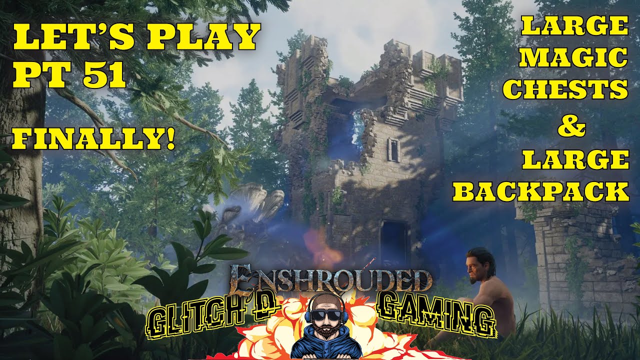 Enshrouded - Let's Play - Pt 51 - Large Backpack & Magic Storage ...