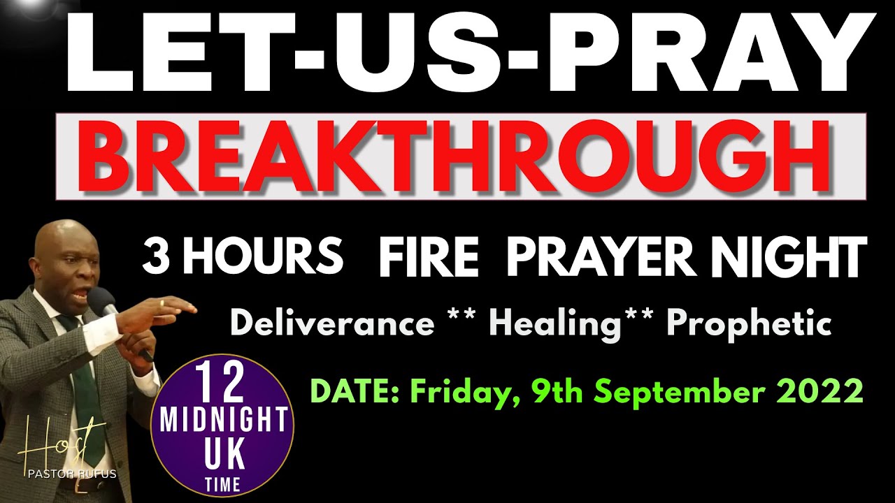 Breakthrough Fire Prayer Night- September 2022 // Prayer is between ...