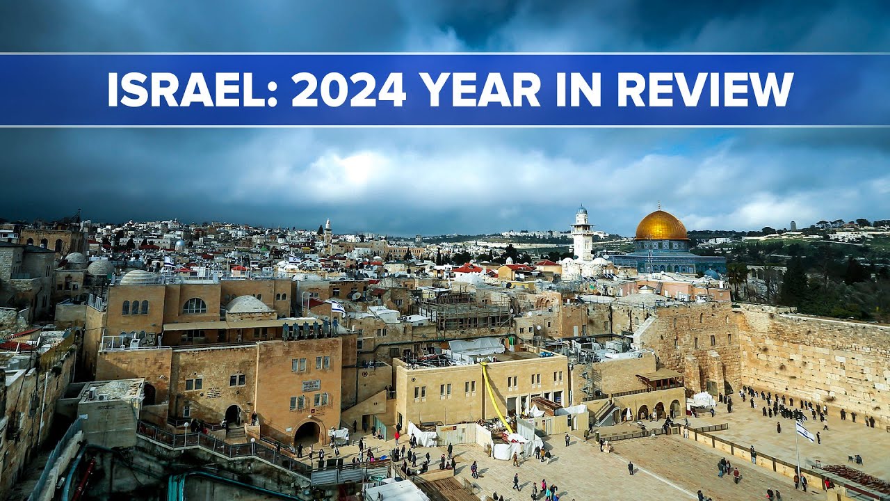 Israel: 2024 Year in Review | Jerusalem Dateline - December 27, 2024 ...