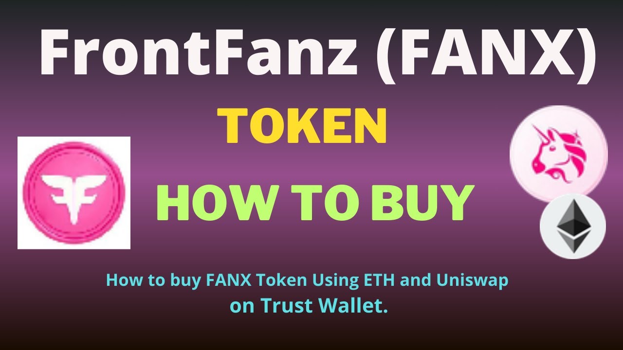 How to Buy FrontFanz (FANX) Token On Trust Wallet Using UniSwap Exchange - YouTube