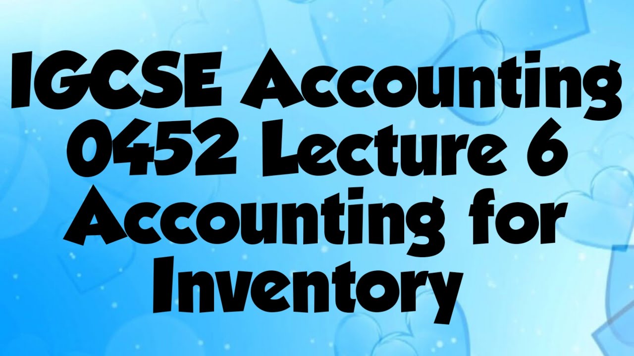 LESSON 6 IGCSE ACCOUNTING | DOUBLE ENTRY FOR INVENTORY - YouTube