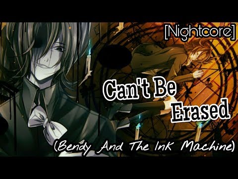 Nightcore - Can't Be Erased (Bendy And The Ink Machine)