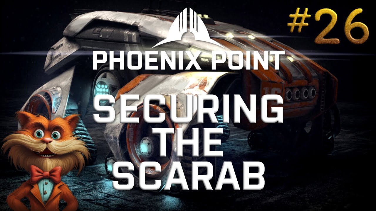 No Scarab For You! | #26 | 🐦‍🔥👉 | Phoenix Point (2024) - YouTube