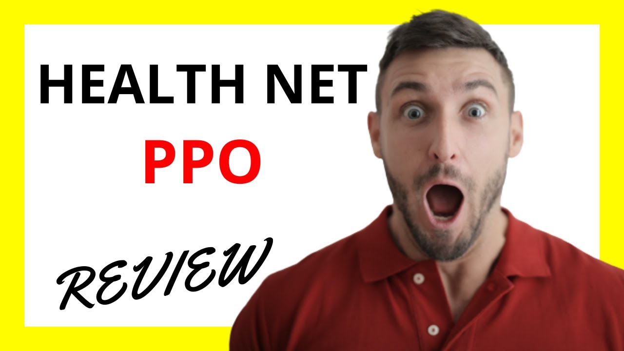 🔥 Health Net PPO Review: Pros and Cons - YouTube