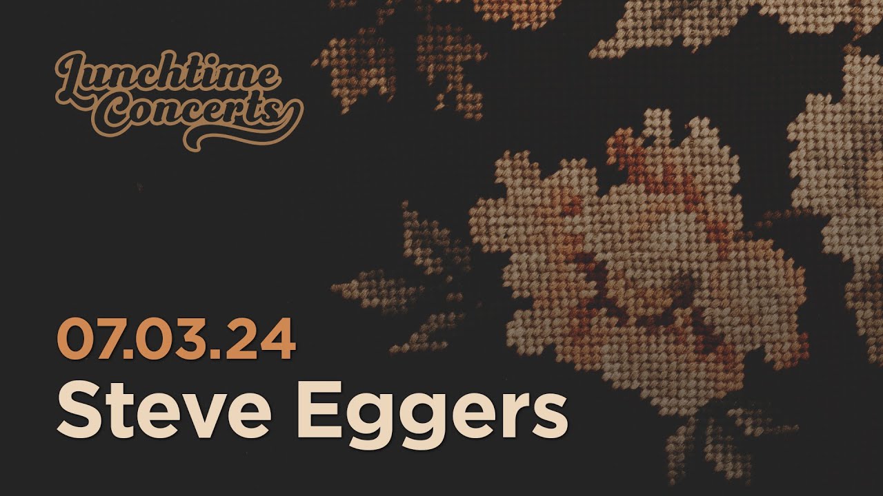 Lunchtime Concert | Steve Eggers - YouTube