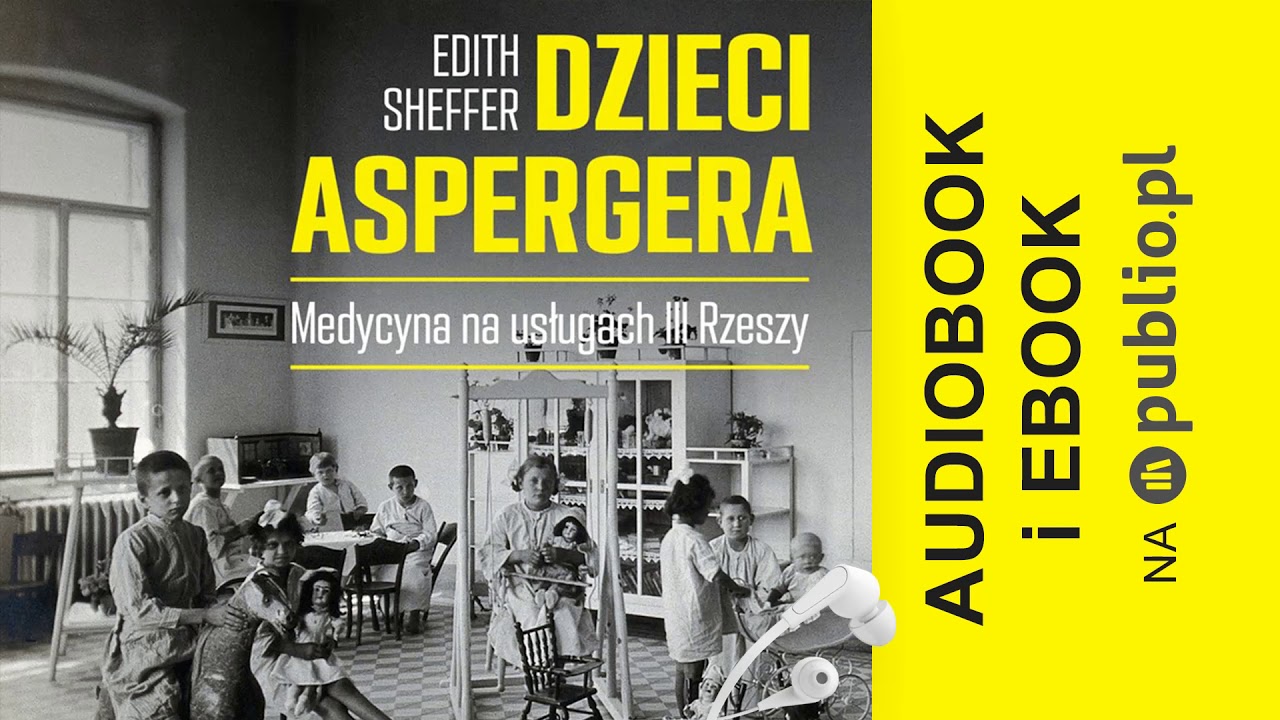 Dzieci Aspergera. Edith Sheffer. Audiobook PL - YouTube