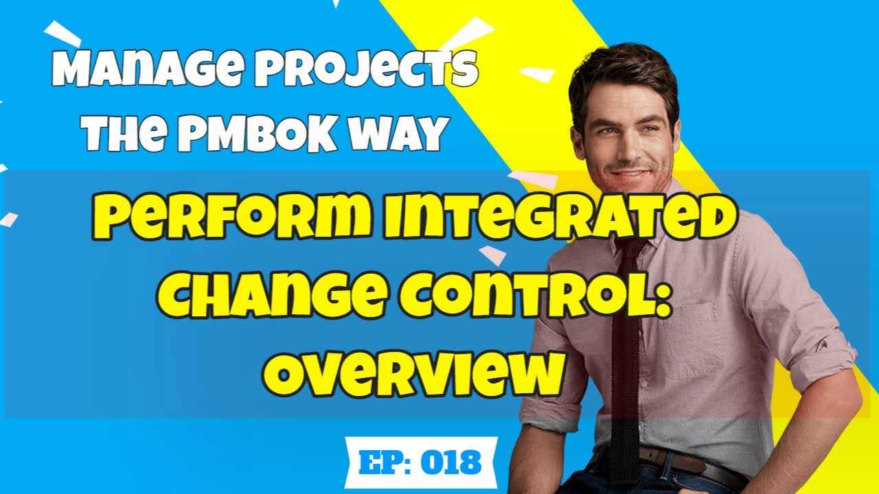04-06-Perform Integrated Change Control::01 Overview - YouTube